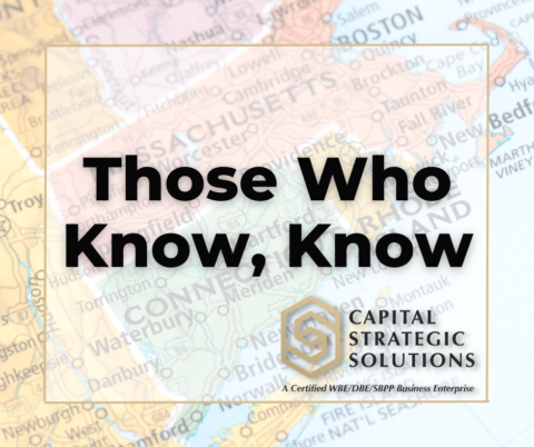 Those Who Know, Know - Capital Strategic Solutions (CSS)